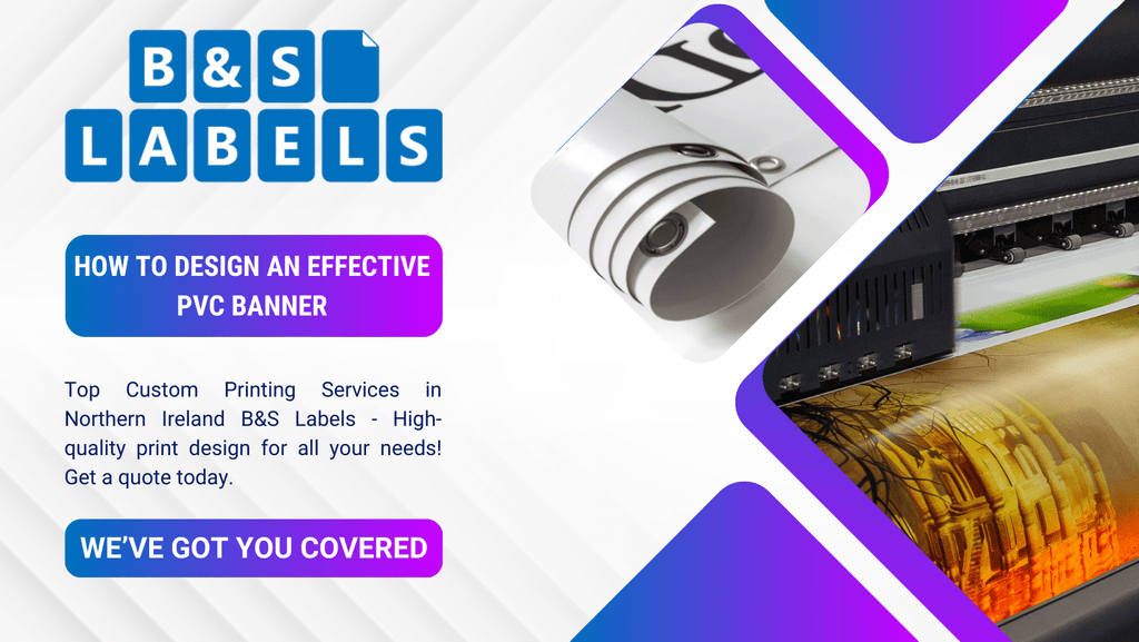 How to Design an Effective PVC Banner: Size, Graphics & More - B & S LABELS