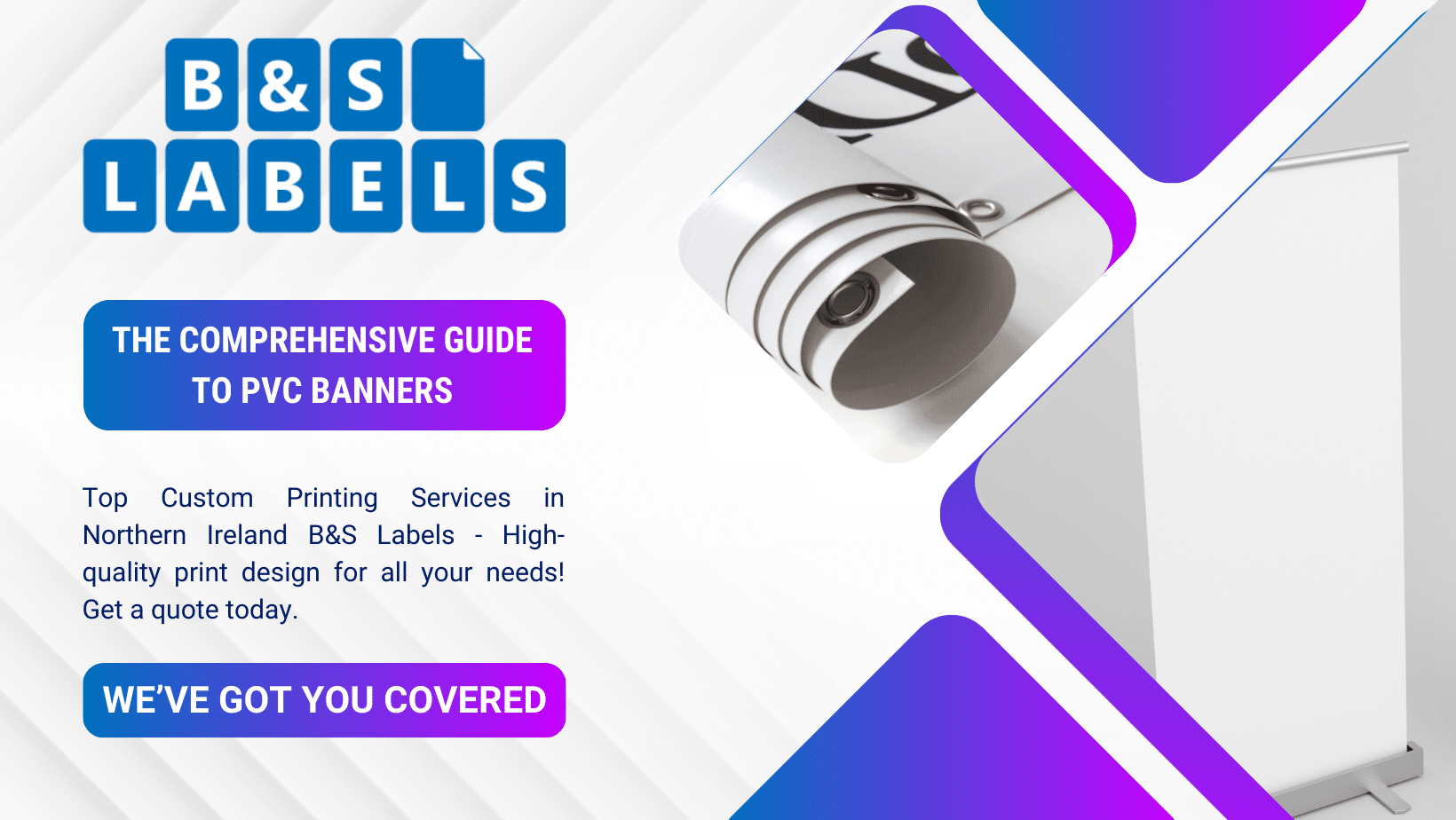 The Comprehensive Guide to PVC Banners - B & S LABELS